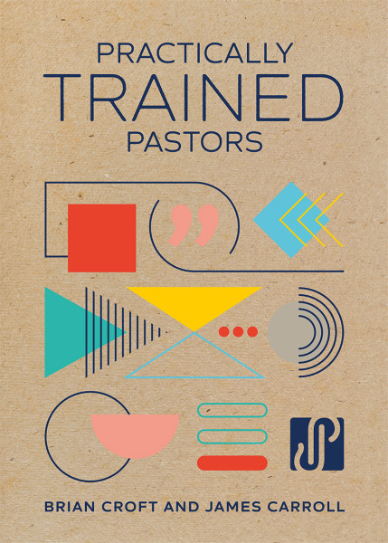 Practically Trained Pastors (Spiral Bound) by Brian Croft and James B Carroll