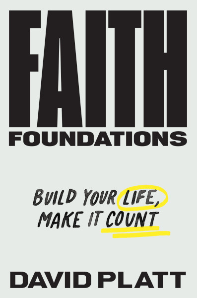 Faith Foundations (Paperback) by David Platt